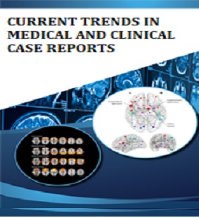 Current Trends In Medical And Clinical Case Report (ISSN:2679-7088 ...